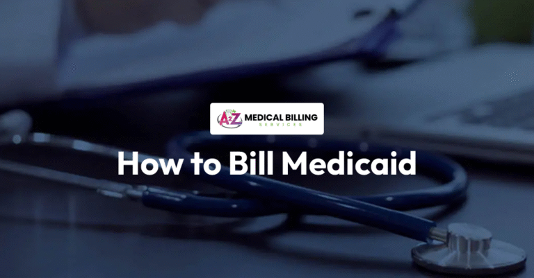 How to Bill Medicaid: Your Simple Step-by-Step Guide - A2Z Medical ...