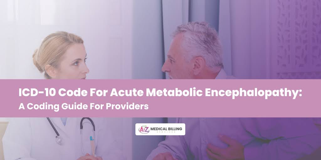 ICD-10 Code for Acute Metabolic Encephalopathy (G93.41) + Coding Guide